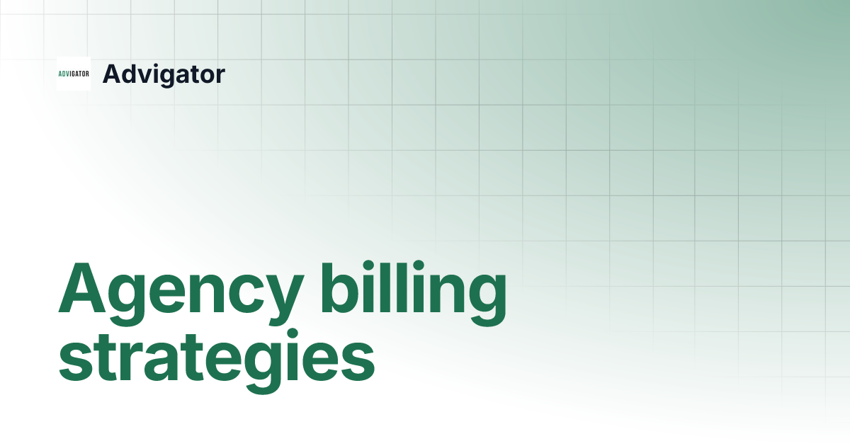 Agency billing strategies | Advigator