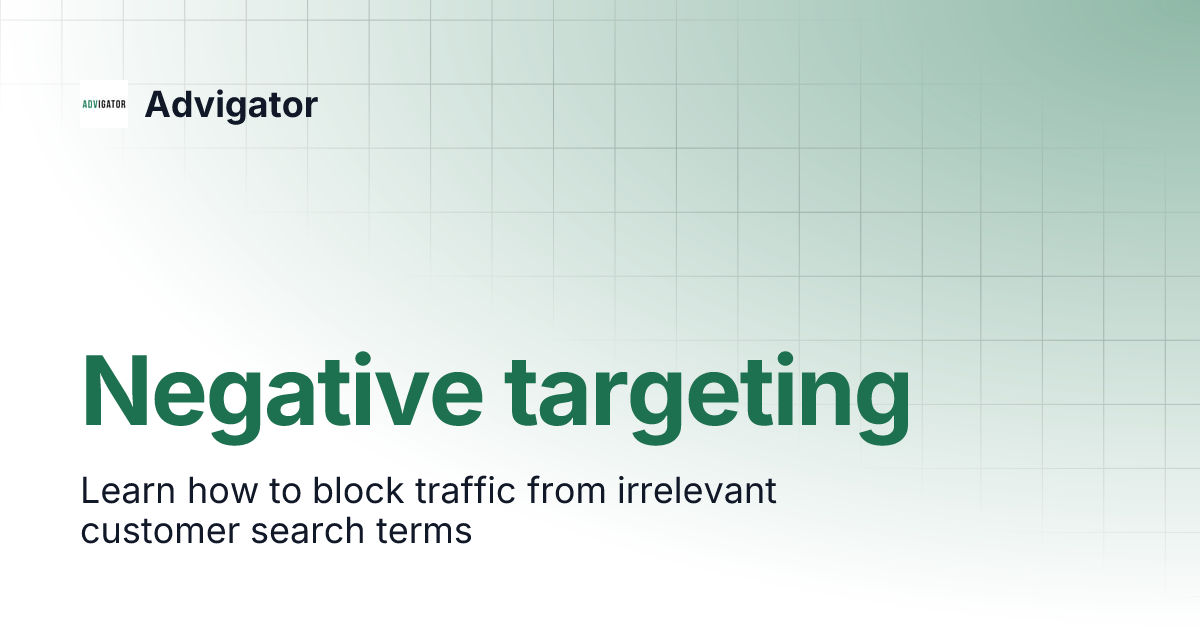 Negative targeting | Advigator